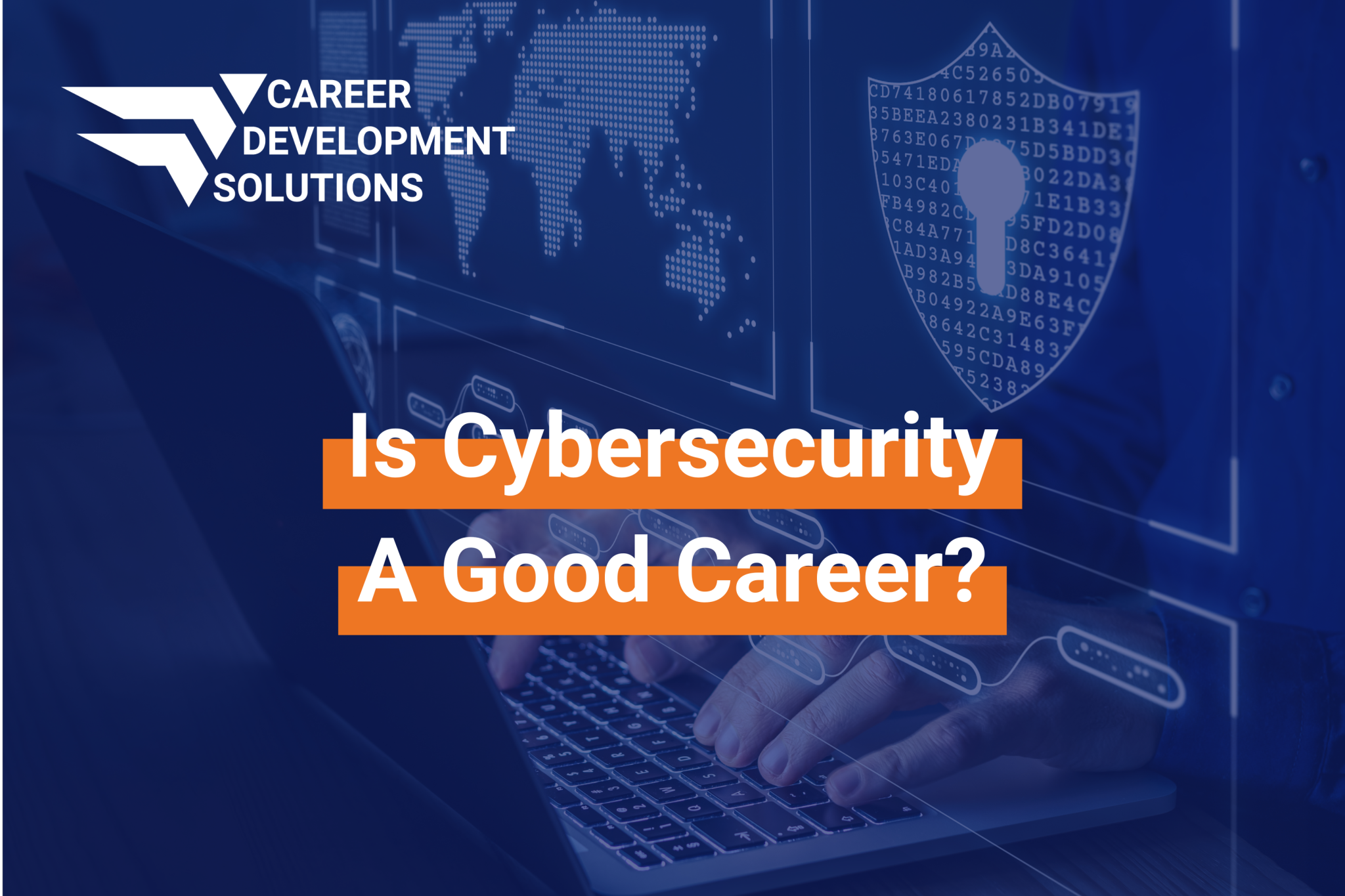Is Cybersecurity A Good Career? - Career Development Solutions
