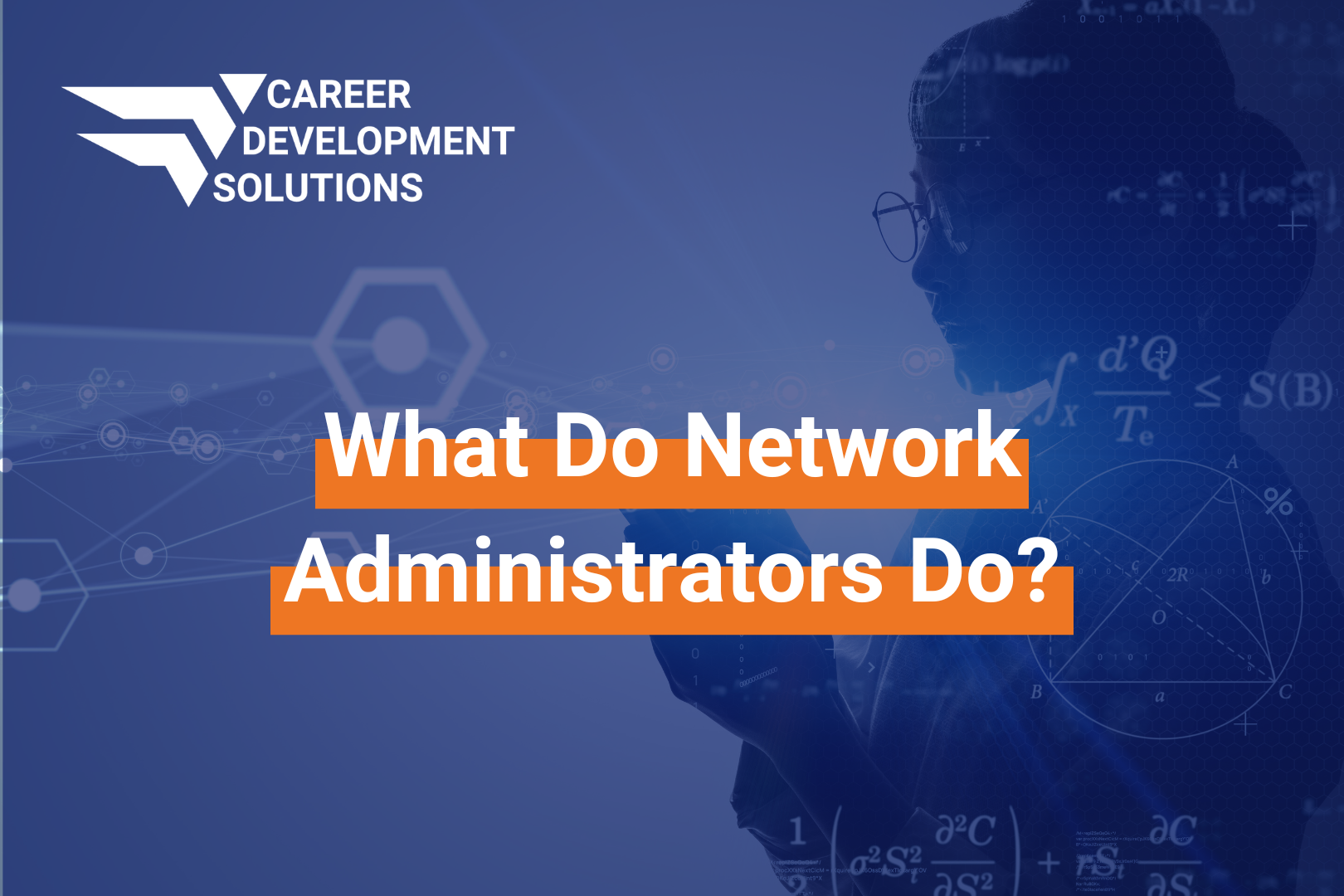 What Do Network Administrators Do? - Career Development Solutions