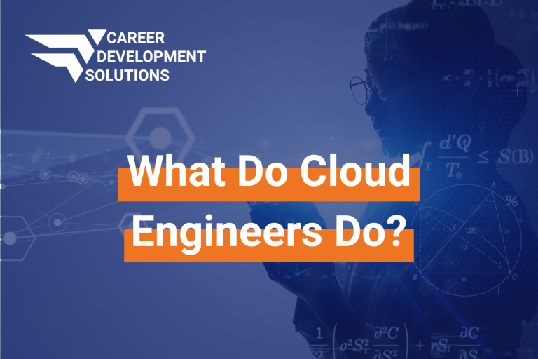 What Do Cloud Engineers Do? - Career Development Solutions